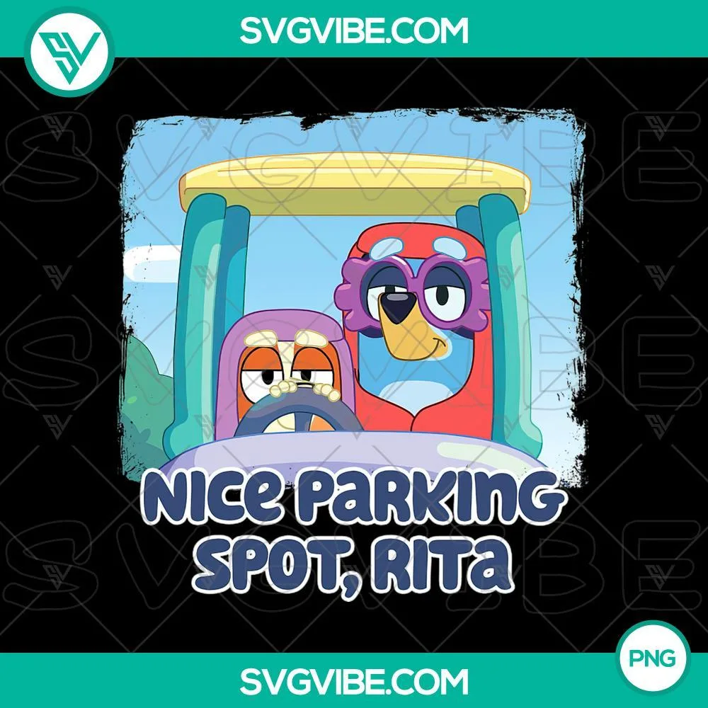 Nice Parking Spot Rita Svg, Bluey and Bingo Grannies Svg, Bluey🆙 Tenha ...